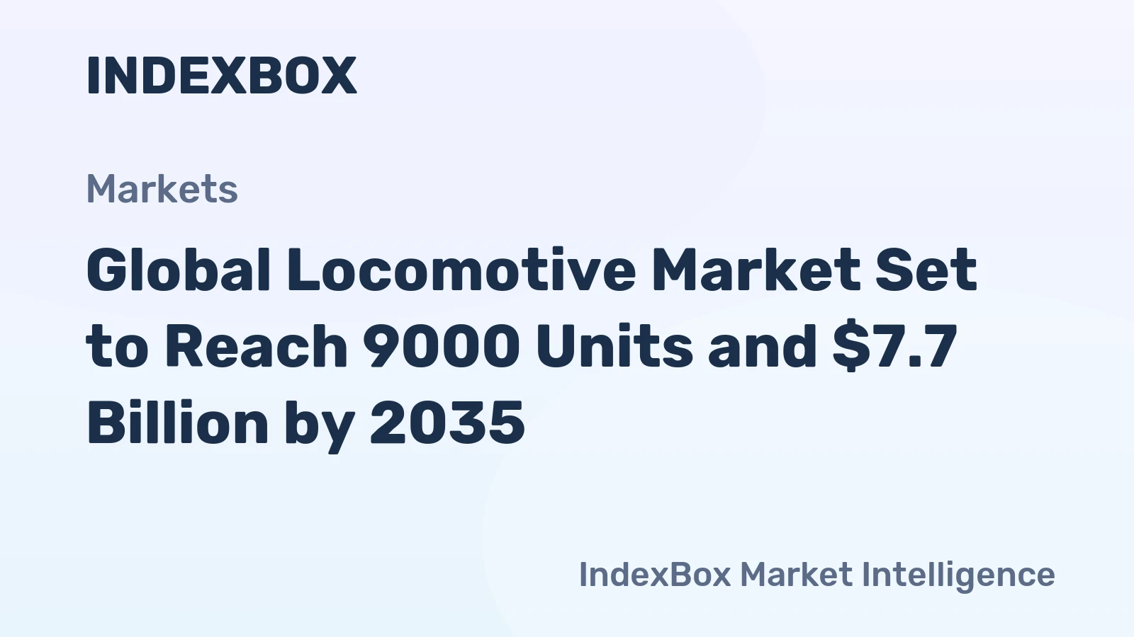 Global Locomotive Market Set to Reach 9000 Units and $7.7 Billion by 2035
