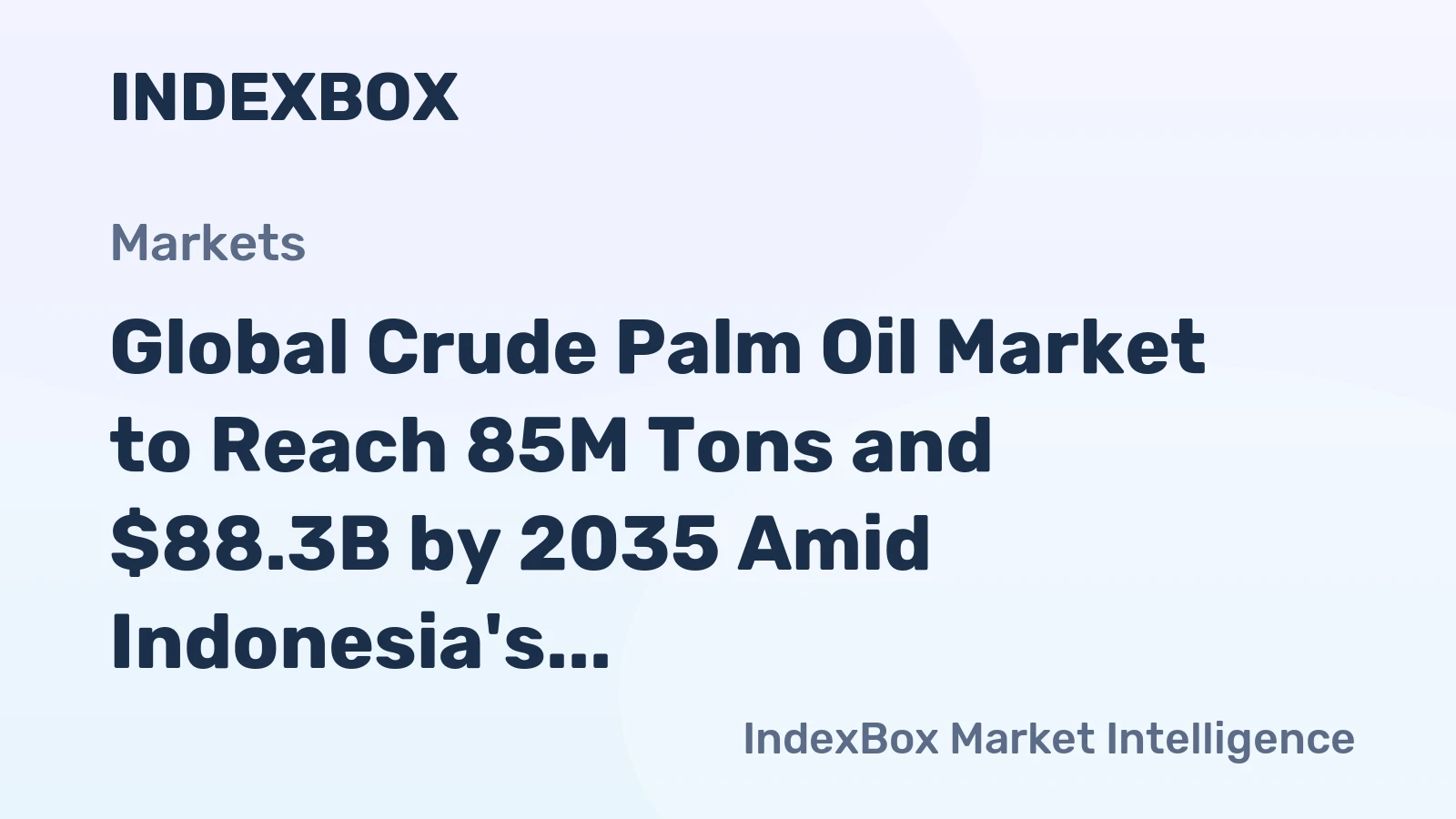 Global Crude Palm Oil Market to Reach 85M Tons and $88.3B by 2035 Amid Indonesia's Dominance