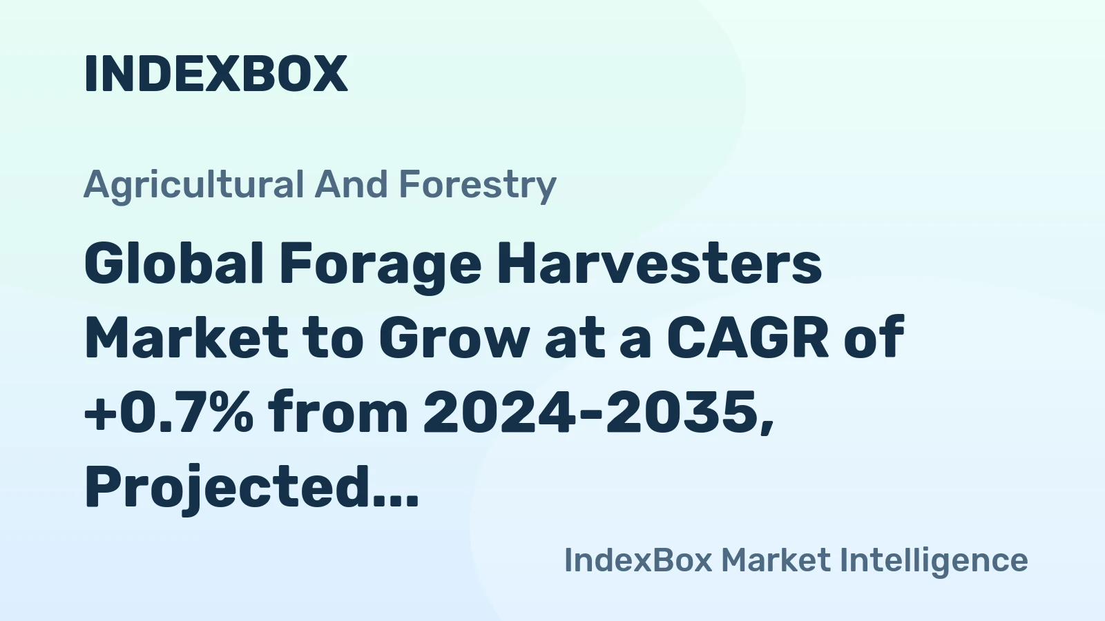 Global Forage Harvesters Market to Grow at a CAGR of +0.7% from 2024-2035, Projected to Reach 359K Units by 2035