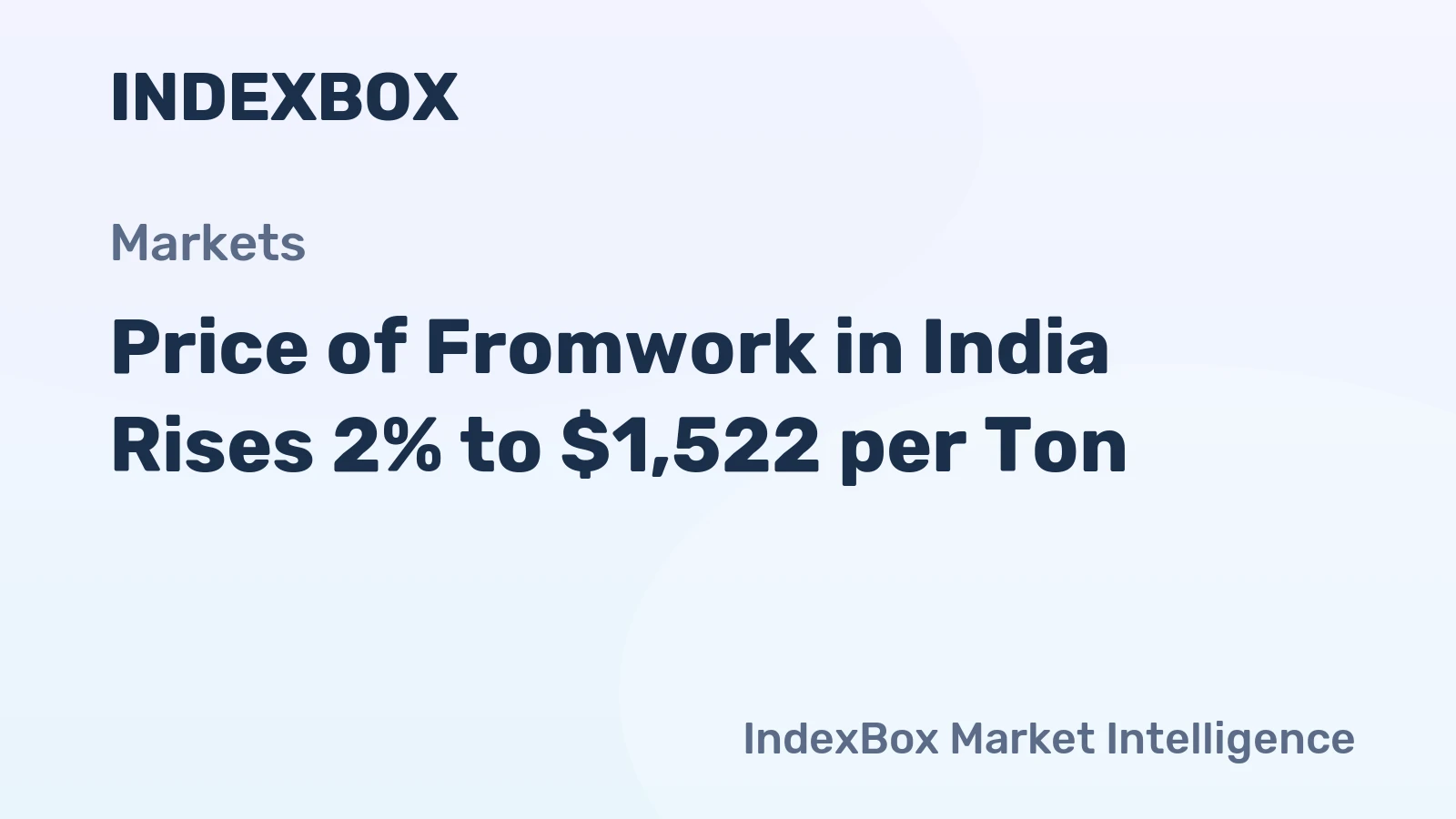 Price of Fromwork in India Rises 2% to $1,522 per Ton