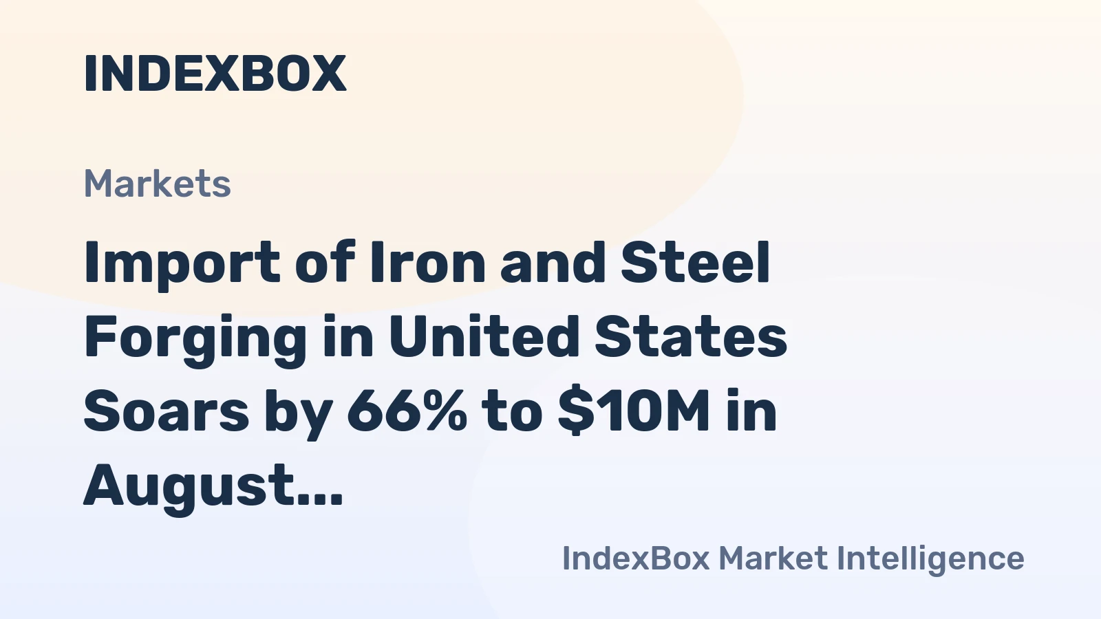 Import of Iron and Steel Forging in United States Soars by 66% to $10M in August 2023