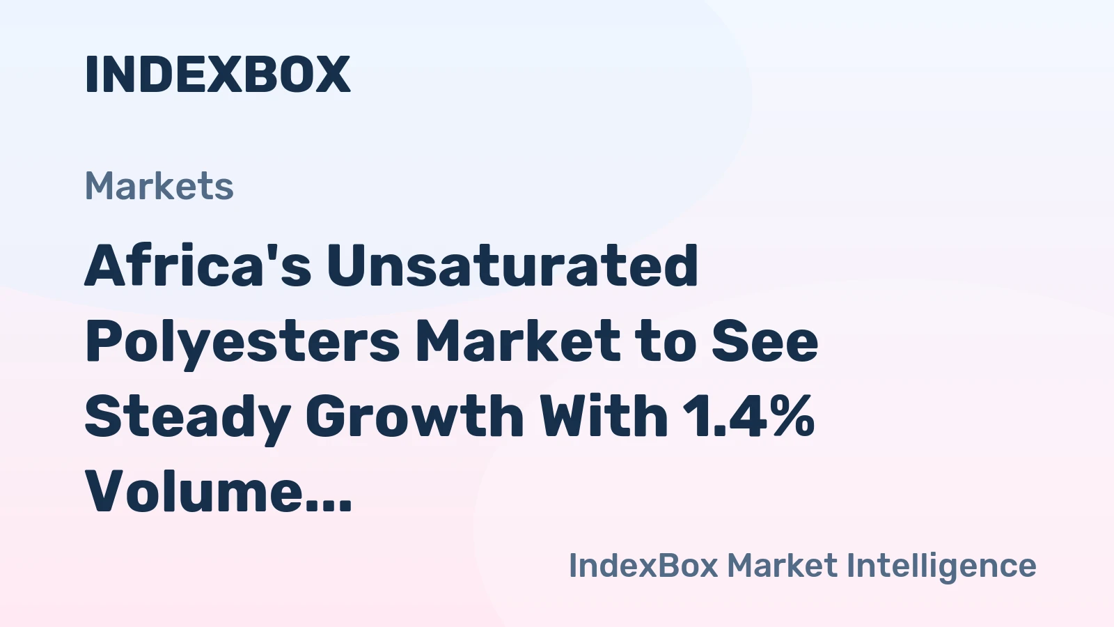 Africa's Unsaturated Polyesters Market to See Steady Growth With 1.4% Volume CAGR