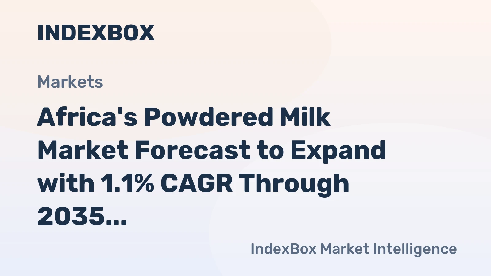 Africa's Powdered Milk Market Forecast to Expand with 1.1% CAGR Through 2035