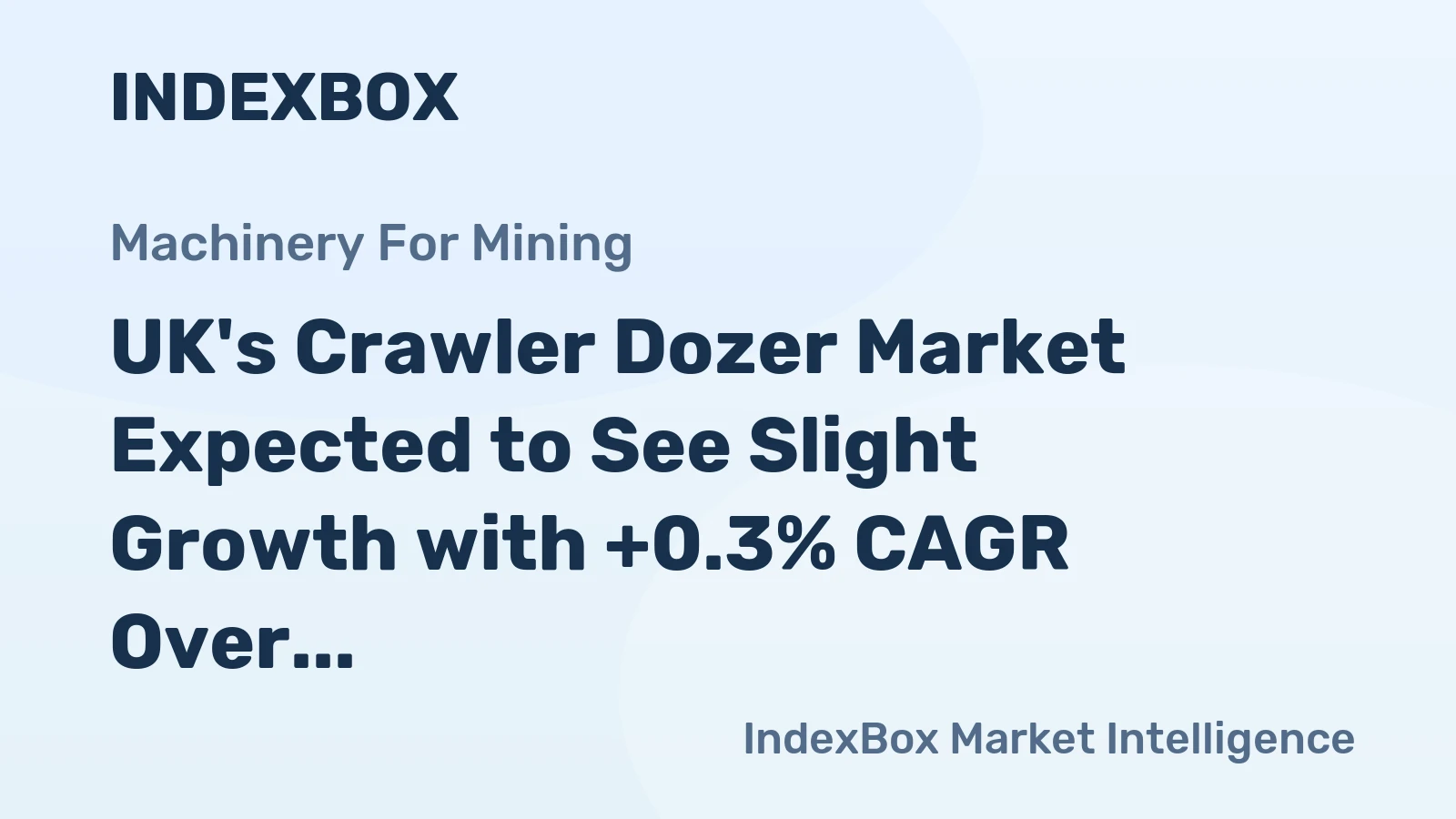 UK's Crawler Dozer Market Expected to See Slight Growth with +0.3% CAGR Over Next Decade