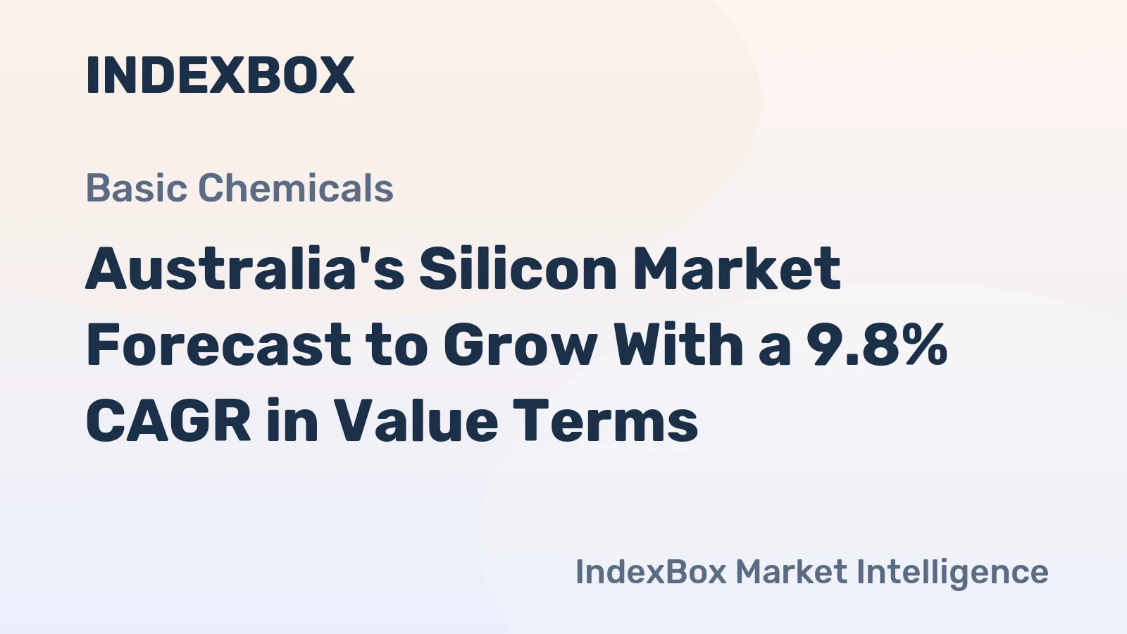 Australia's Silicon Market Forecast to Grow With a 9.8% CAGR in Value Terms