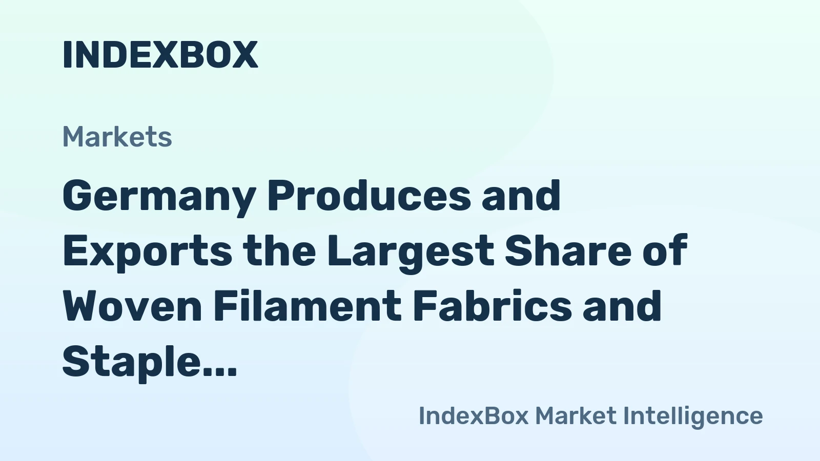 Germany Produces and Exports the Largest Share of Woven Filament Fabrics and Staple Fibers in the EU