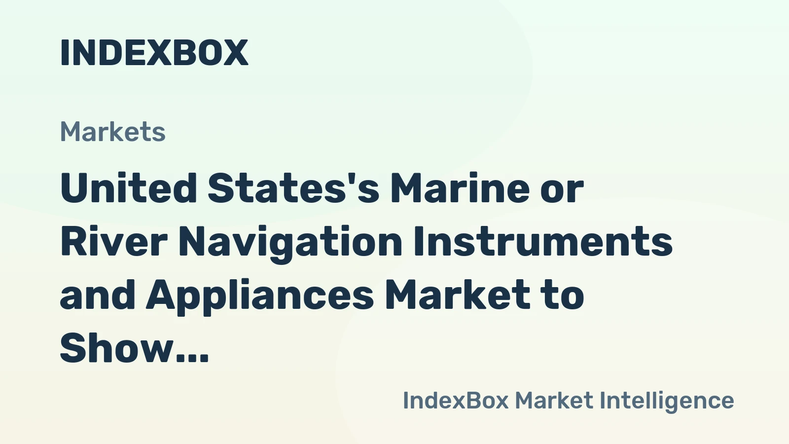 United States's Marine or River Navigation Instruments and Appliances Market to Show Modest Growth with +0.8% CAGR