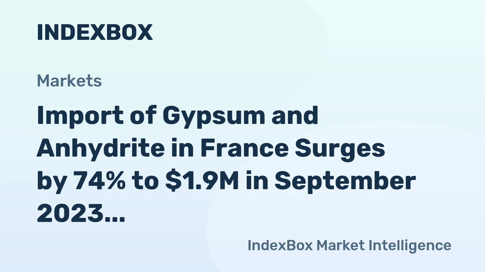 Import of Gypsum and Anhydrite in France Surges by 74% to $1.9M in September 2023