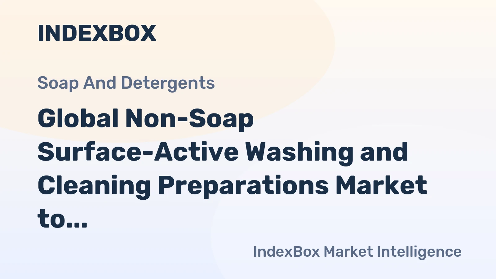 Global Non-Soap Surface-Active Washing and Cleaning Preparations Market to See Moderate Growth of 1.4% CAGR from 2024 to 2035