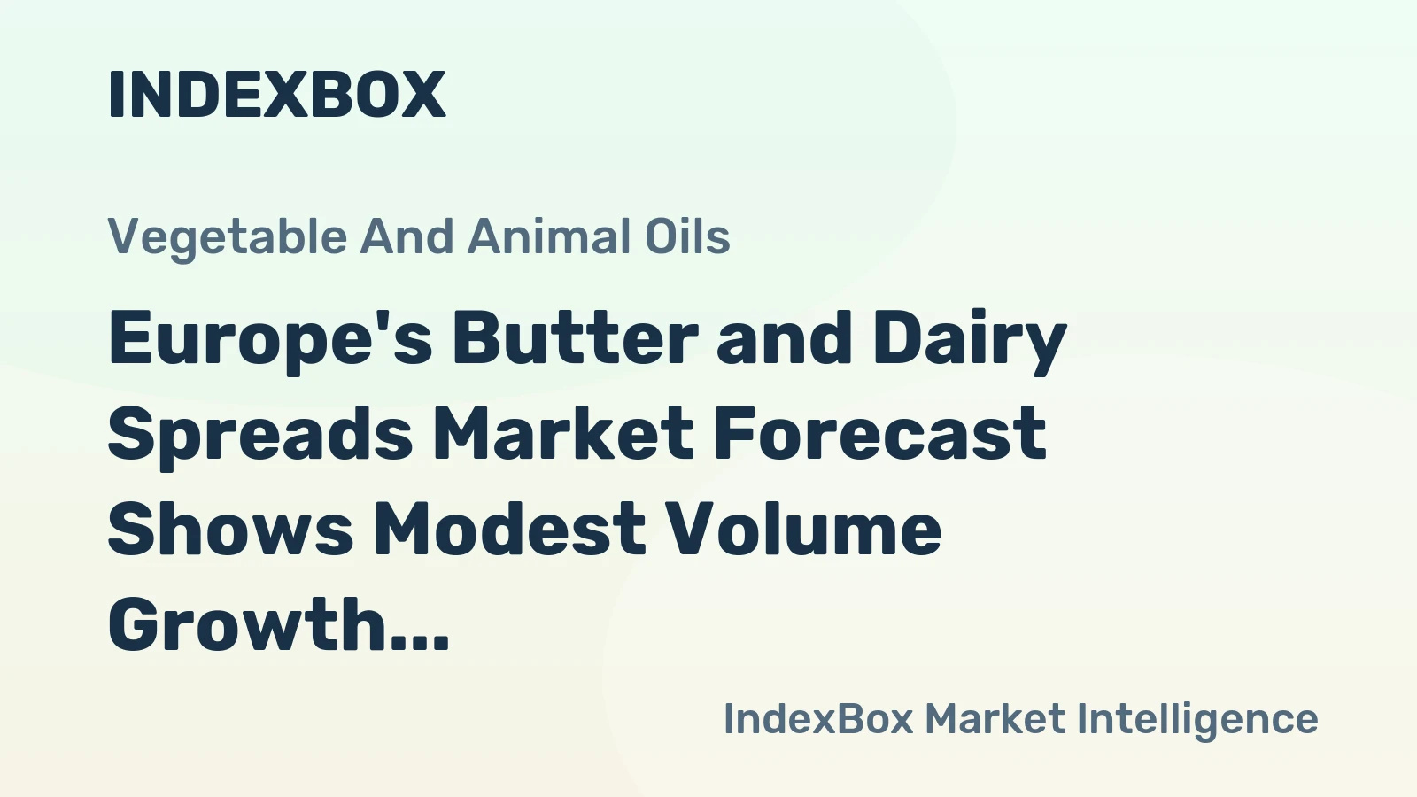 Europe's Butter and Dairy Spreads Market Forecast Shows Modest Volume Growth at 0.3% CAGR Through 2035