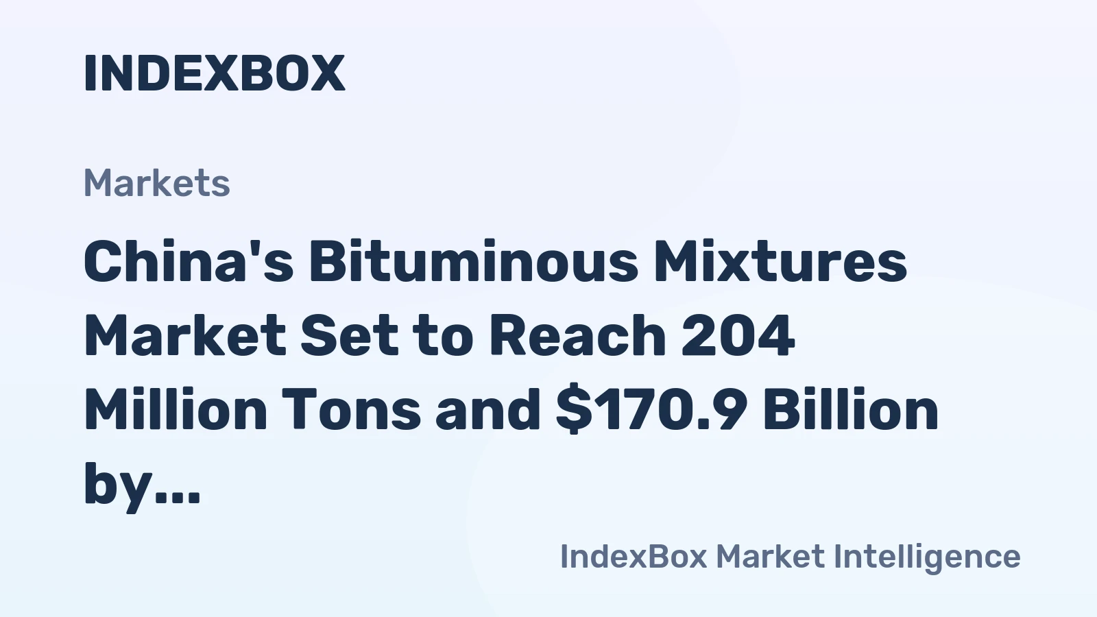 China's Bituminous Mixtures Market Set to Reach 204 Million Tons and $170.9 Billion by 2035