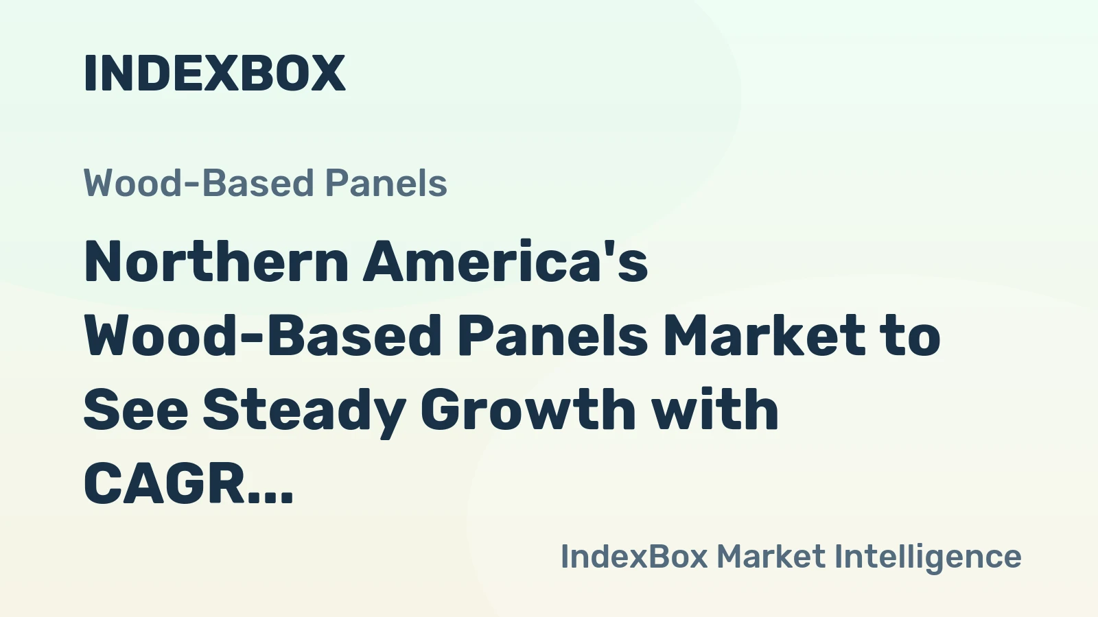 Northern America's Wood-Based Panels Market to See Steady Growth with CAGR of +0.7%