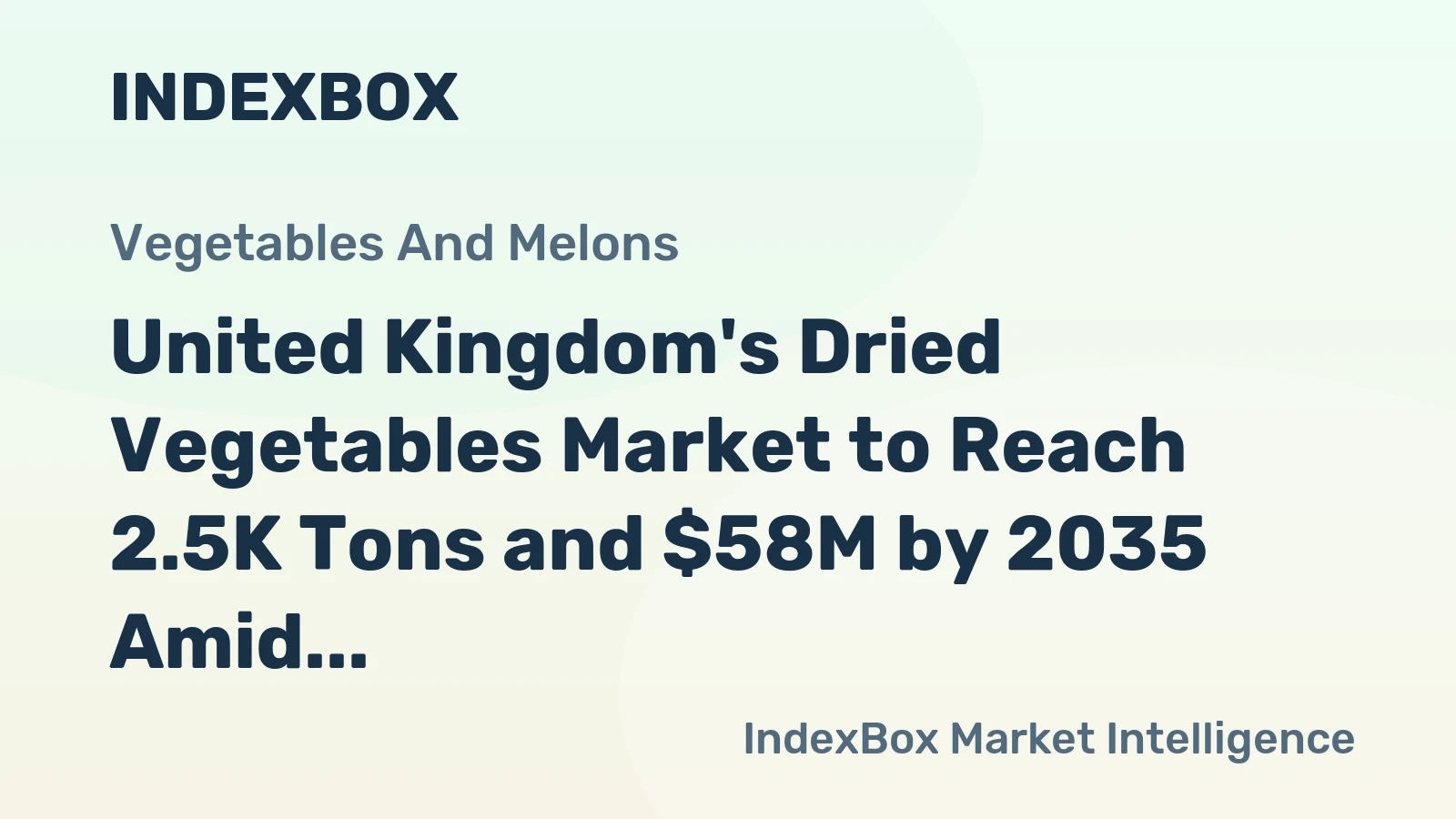 United Kingdom's Dried Vegetables Market to Reach 2.5K Tons and $58M by 2035 Amid Shifting Trade Dynamics