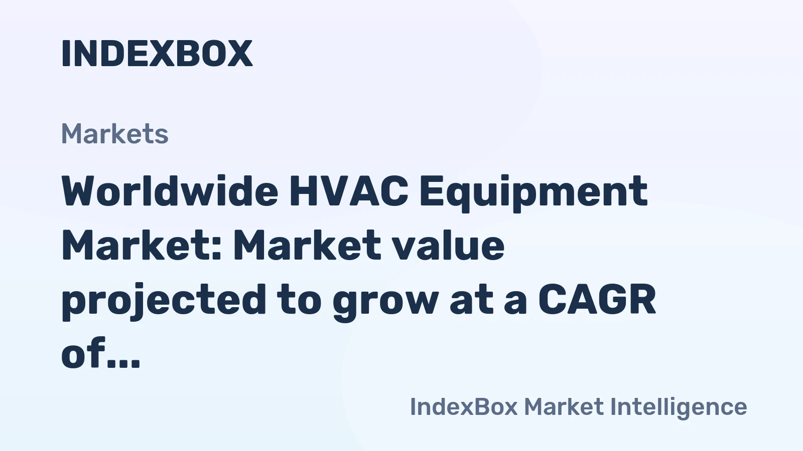 Worldwide HVAC Equipment Market: Market value projected to grow at a CAGR of +2.4% by 2035