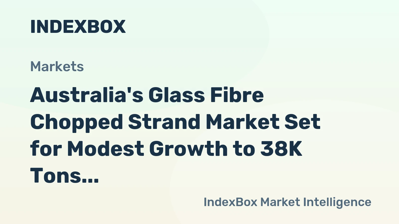 Australia's Glass Fibre Chopped Strand Market Set for Modest Growth to 38K Tons and $59M