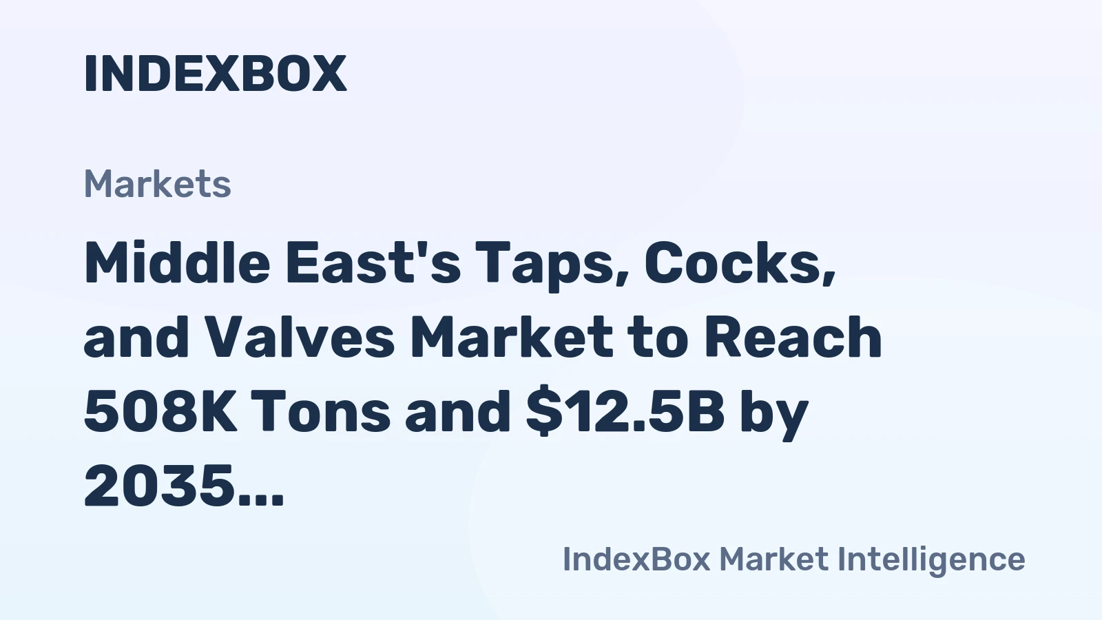 Middle East's Taps, Cocks, and Valves Market to Reach 508K Tons and $12.5B by 2035