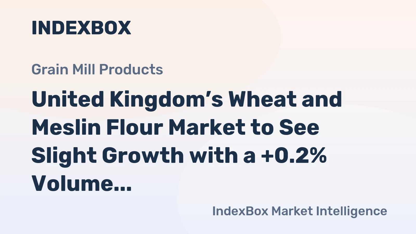 United Kingdom’s Wheat and Meslin Flour Market to See Slight Growth with a +0.2% Volume CAGR Through 2035