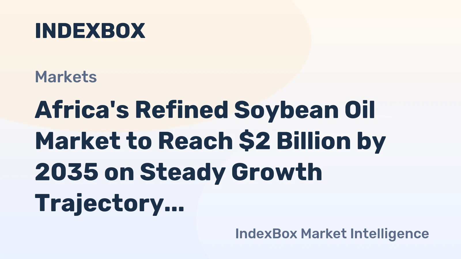 Africa's Refined Soybean Oil Market to Reach $2 Billion by 2035 on Steady Growth Trajectory