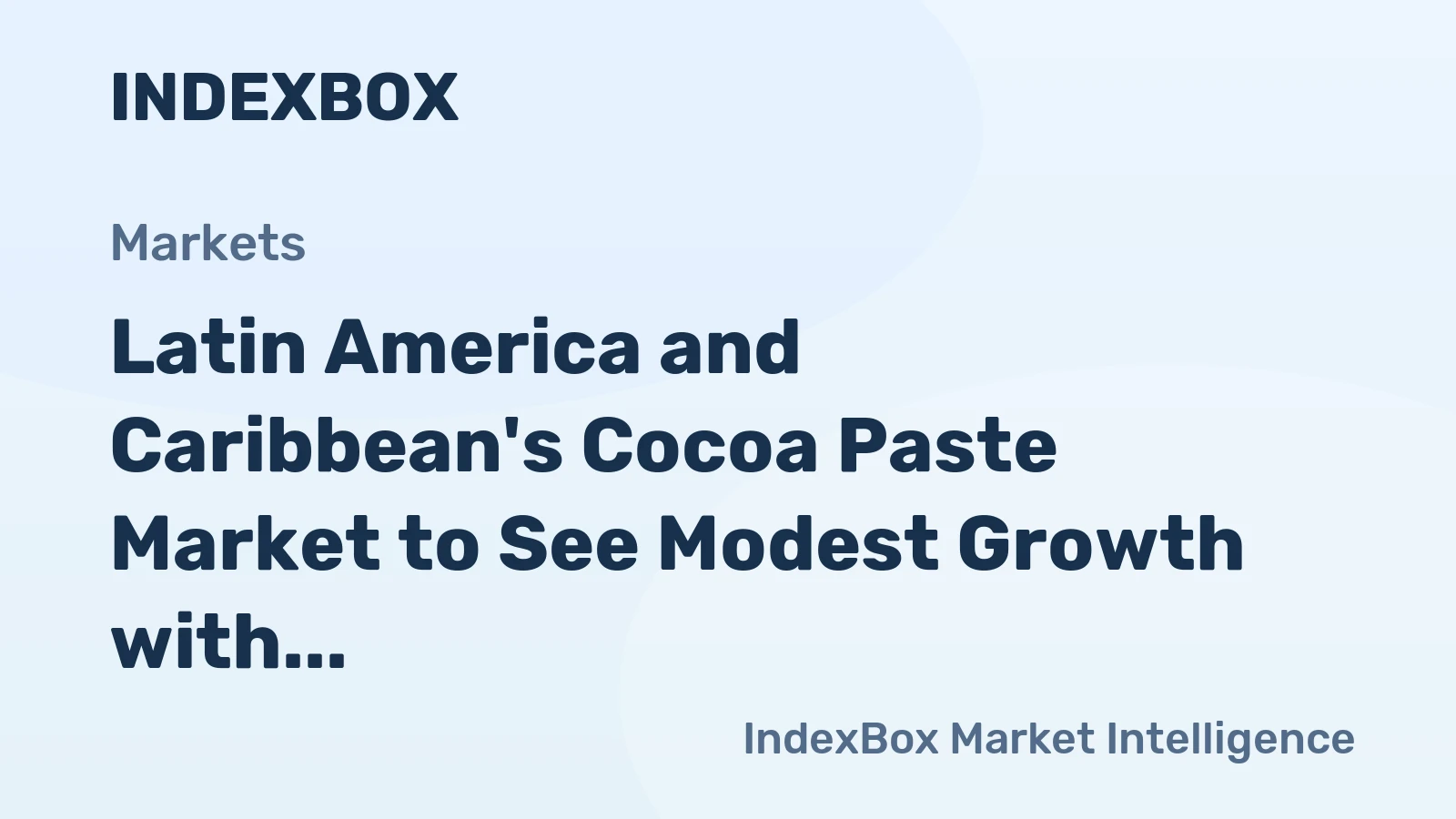 Latin America and Caribbean's Cocoa Paste Market to See Modest Growth with Anticipated CAGR of +0.5% from 2024 to 2035