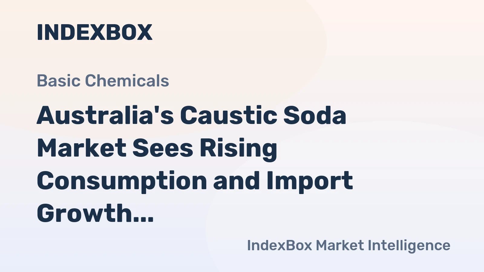 Australia's Caustic Soda Market Sees Rising Consumption and Import Growth