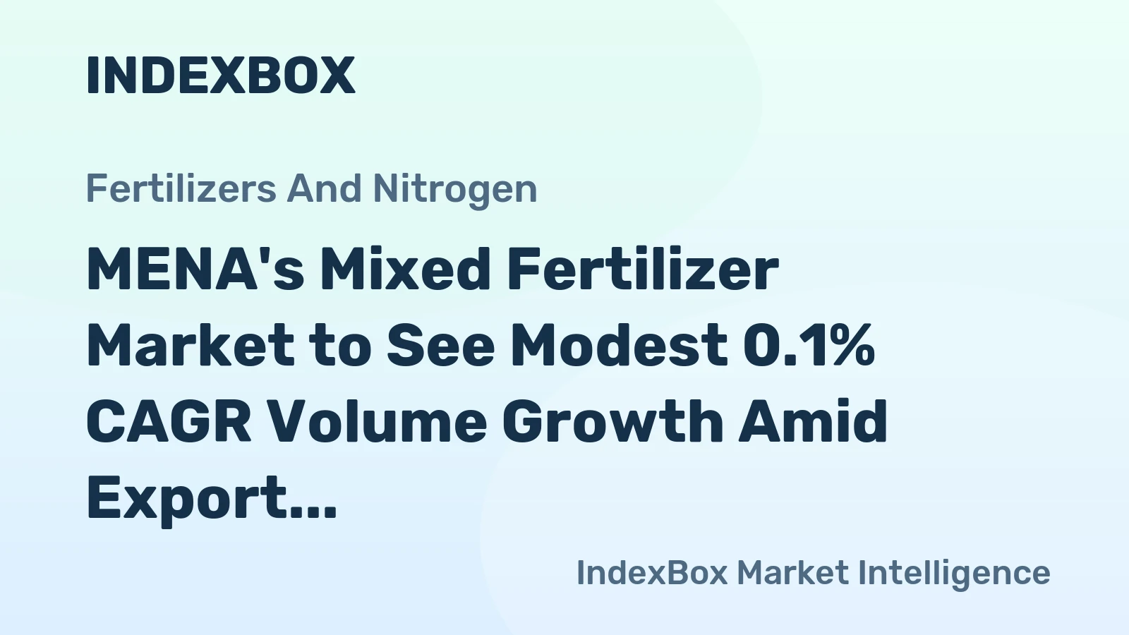 MENA's Mixed Fertilizer Market to See Modest 0.1% CAGR Volume Growth Amid Export Dominance