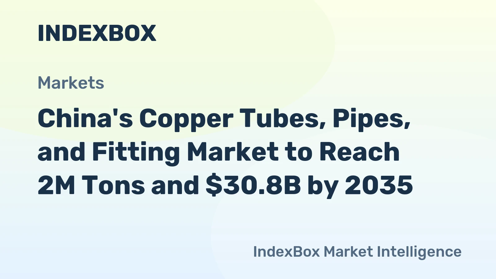 China's Copper Tubes, Pipes, and Fitting Market to Reach 2M Tons and $30.8B by 2035