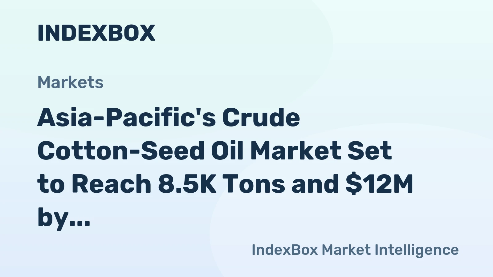 Asia-Pacific's Crude Cotton-Seed Oil Market Set to Reach 8.5K Tons and $12M by 2035