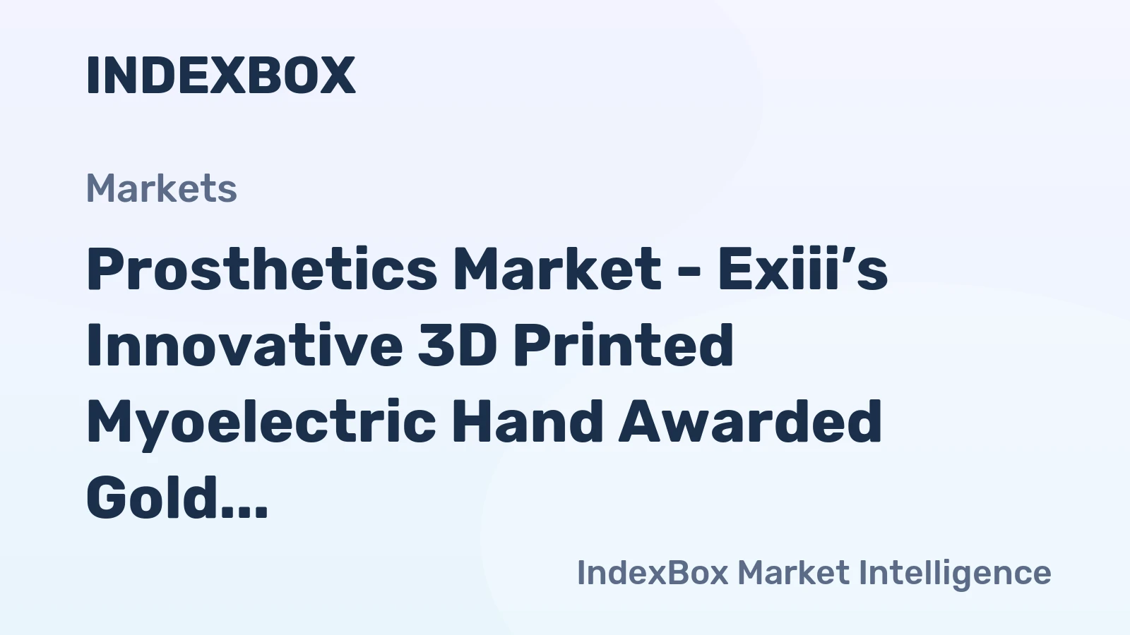 Prosthetics Market - Exiii’s Innovative 3D Printed Myoelectric Hand Awarded Gold at iF Exhibition 2015