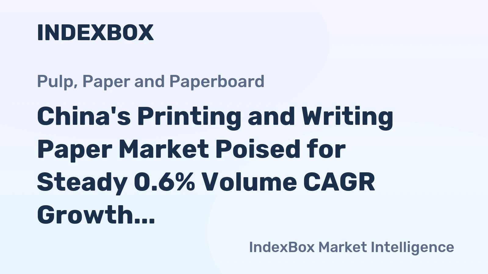 China's Printing and Writing Paper Market Poised for Steady 0.6% Volume CAGR Growth Through 2035
