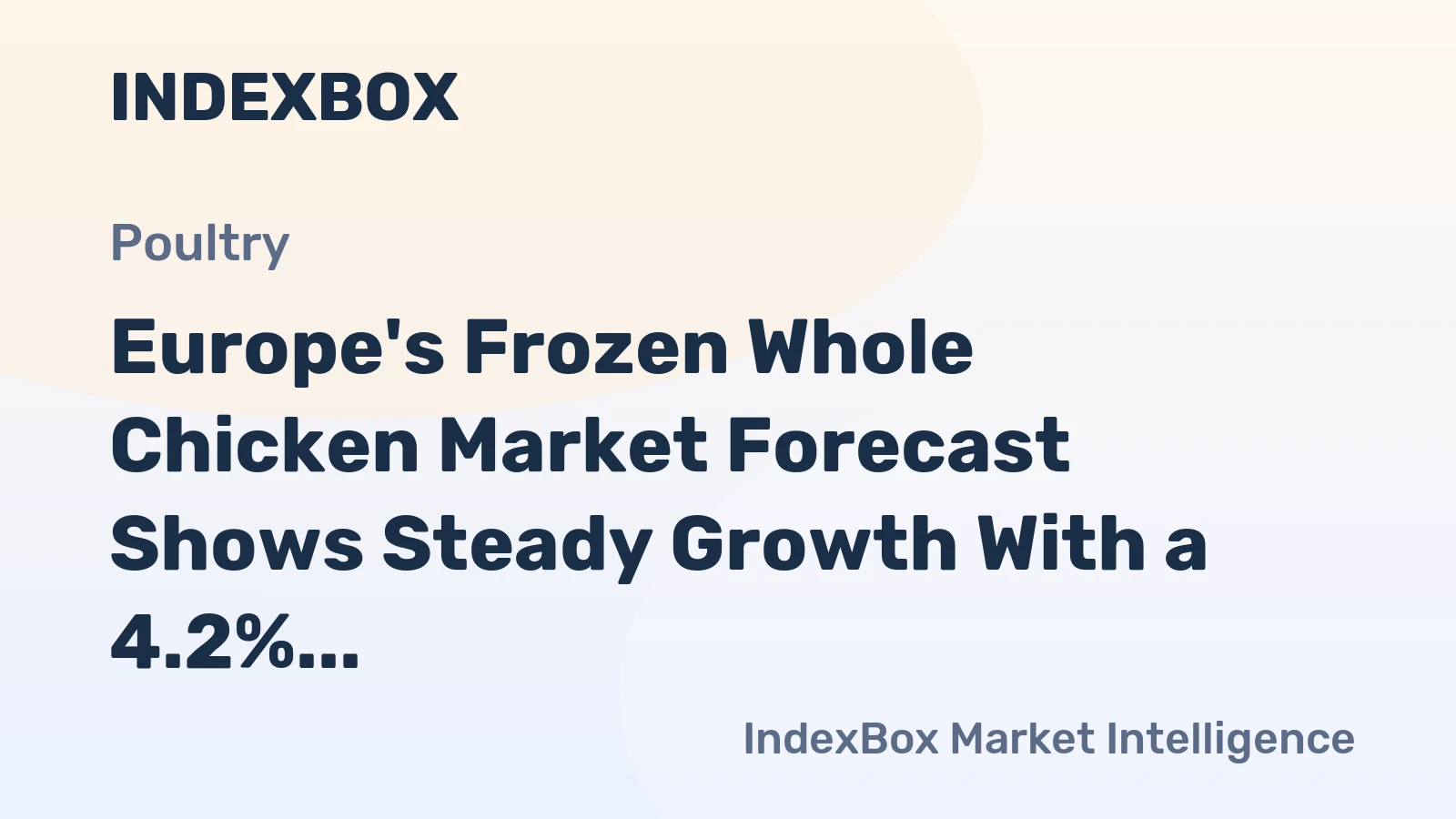 Europe's Frozen Whole Chicken Market Forecast Shows Steady Growth With a 4.2% CAGR in Value