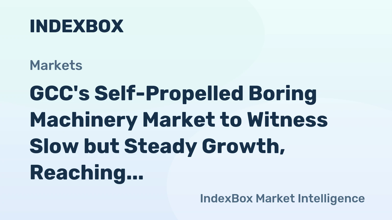 GCC's Self-Propelled Boring Machinery Market to Witness Slow but Steady Growth, Reaching 1.3K Units and $288M by 2035