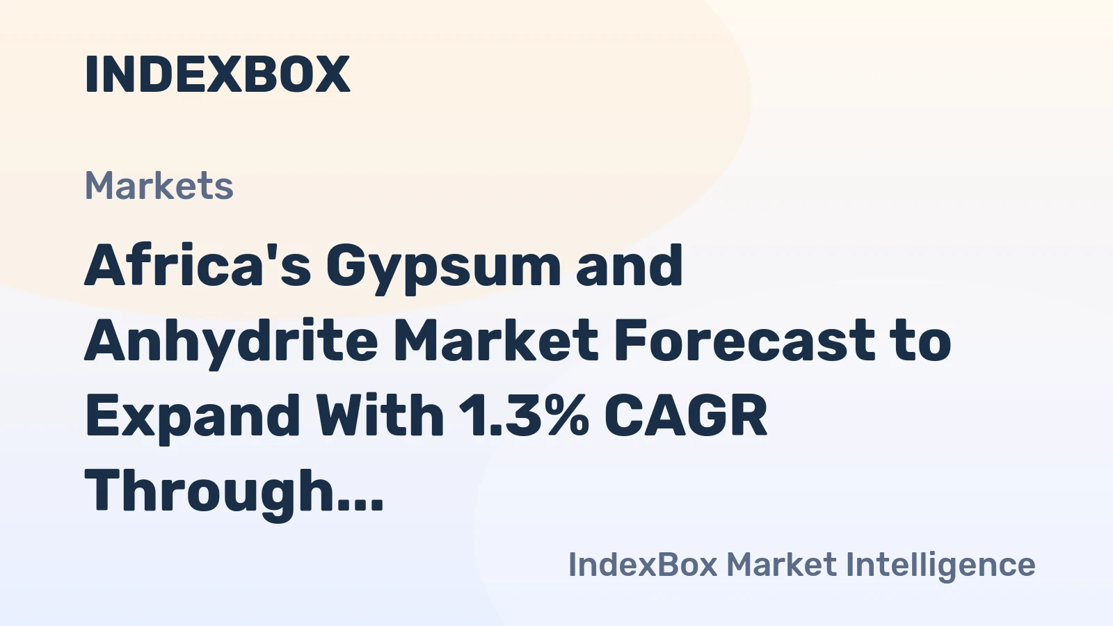 Africa's Gypsum and Anhydrite Market Forecast to Expand With 1.3% CAGR Through 2035