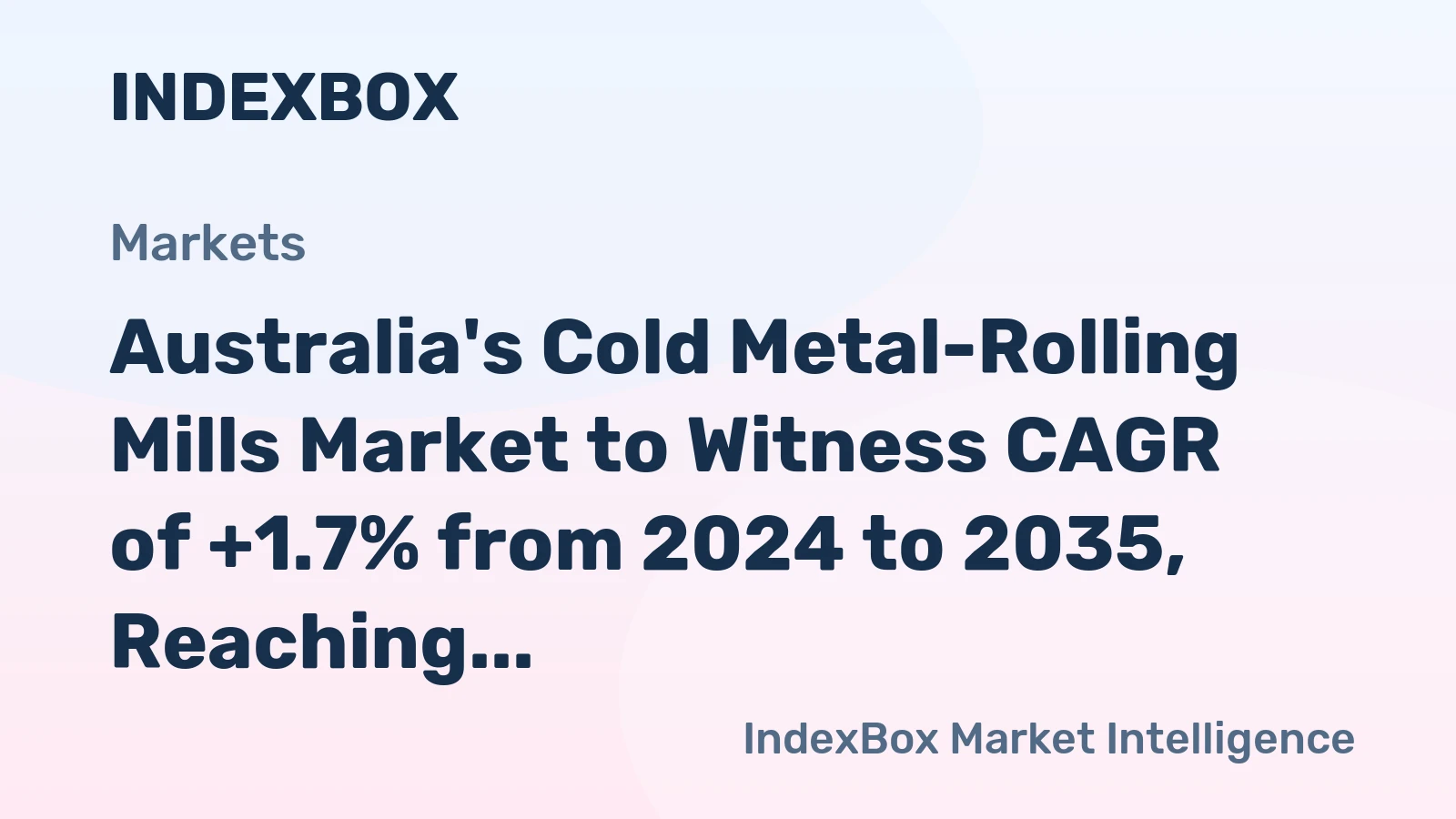 Australia's Cold Metal-Rolling Mills Market to Witness CAGR of +1.7% from 2024 to 2035, Reaching $484M by 2035