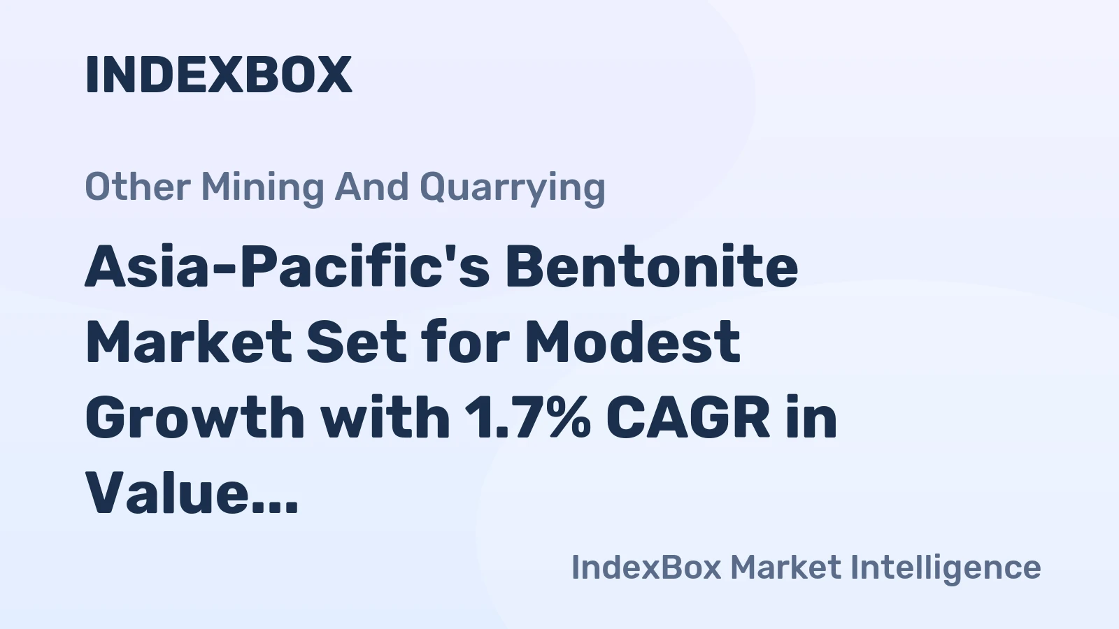 Asia-Pacific's Bentonite Market Set for Modest Growth with 1.7% CAGR in Value Through 2035