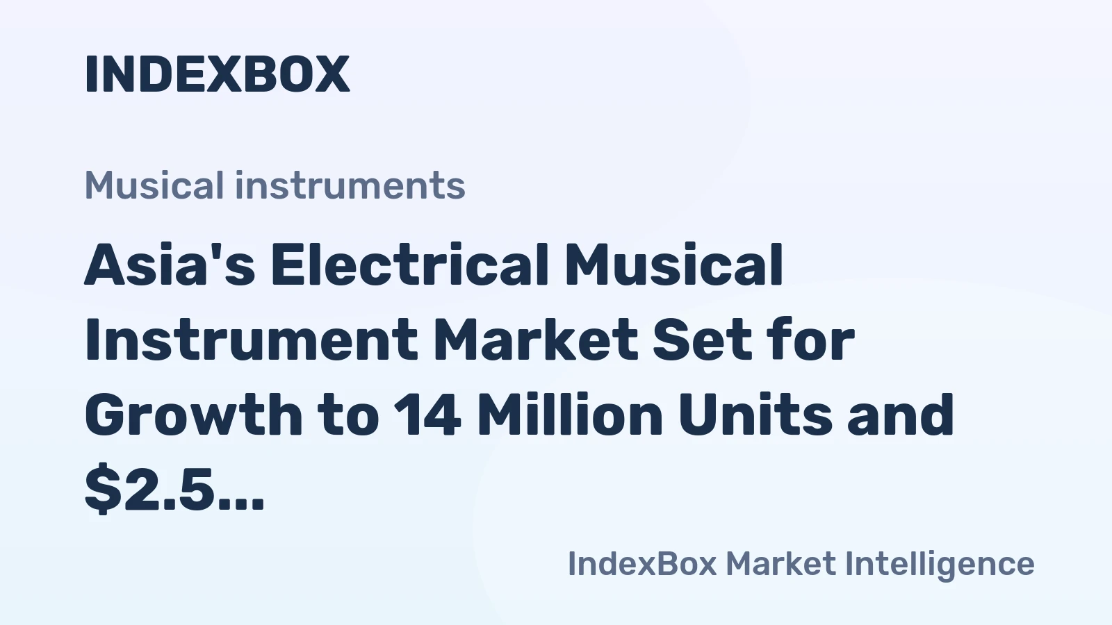 Asia's Electrical Musical Instrument Market Set for Growth to 14 Million Units and $2.5 Billion Value