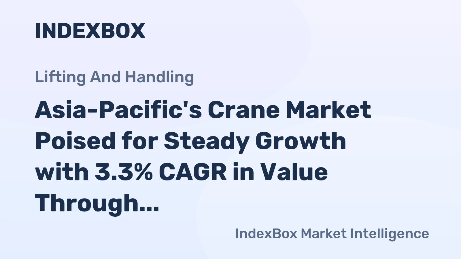 Asia-Pacific's Crane Market Poised for Steady Growth with 3.3% CAGR in Value Through 2035