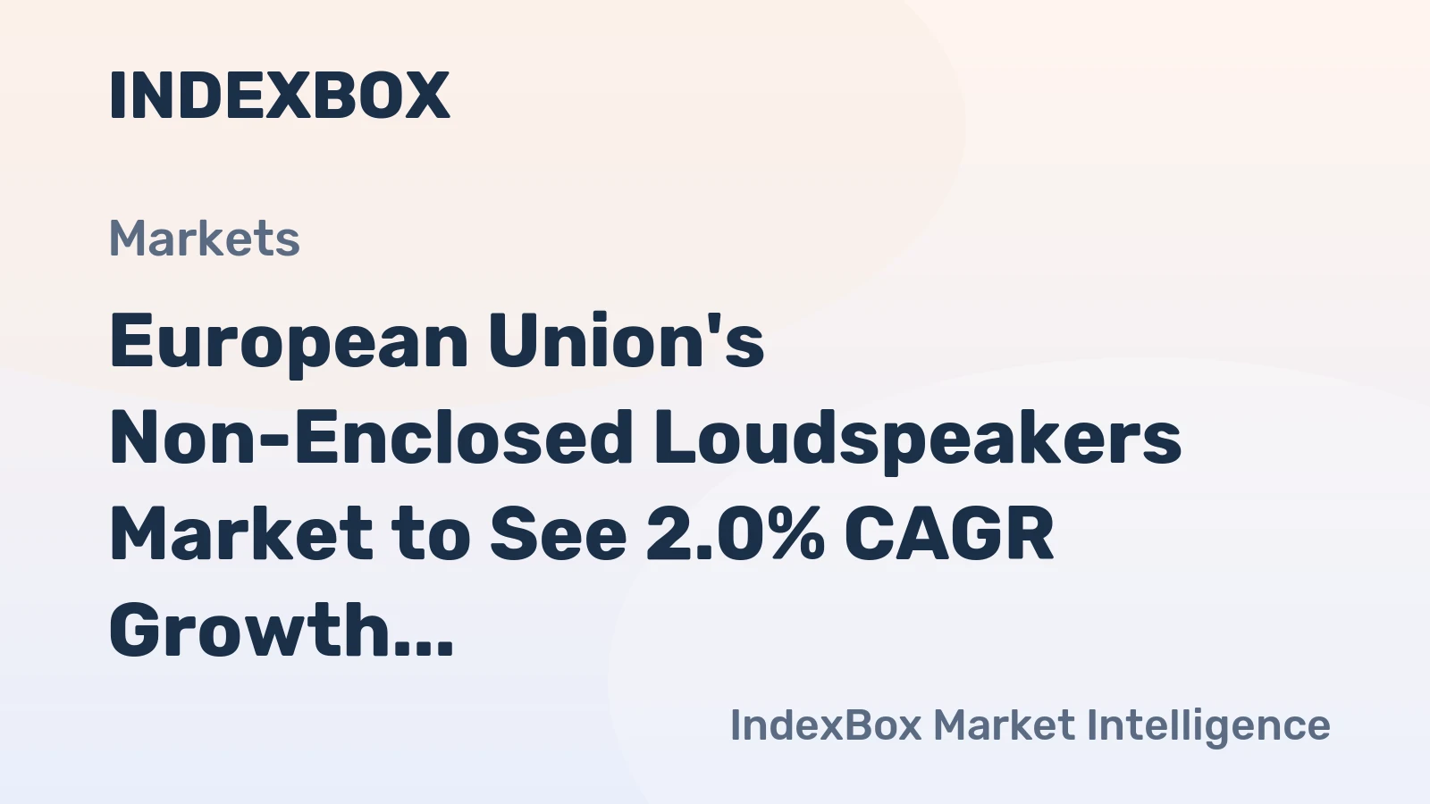European Union's Non-Enclosed Loudspeakers Market to See 2.0% CAGR Growth by 2035
