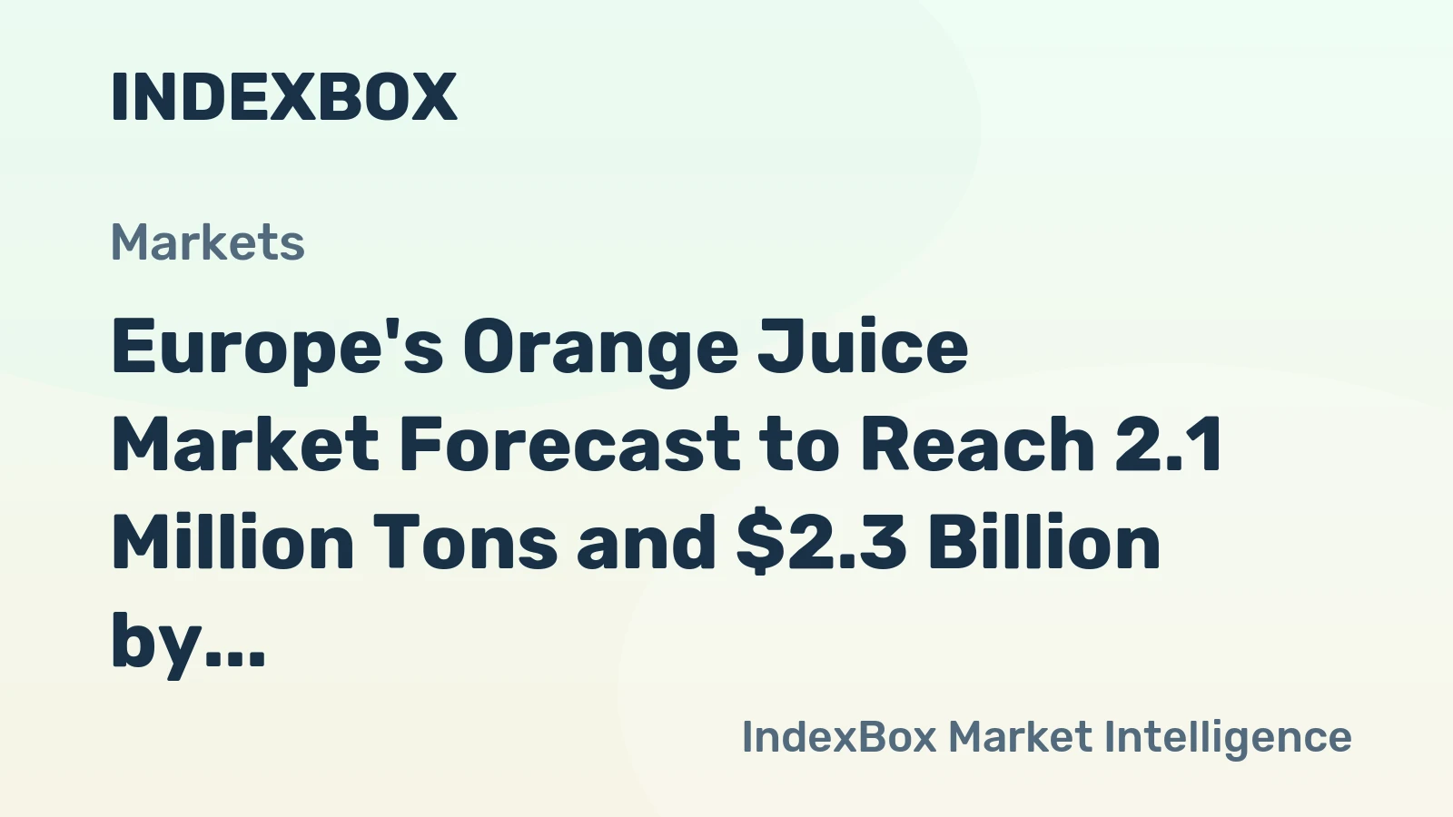 Europe's Orange Juice Market Forecast to Reach 2.1 Million Tons and $2.3 Billion by 2035