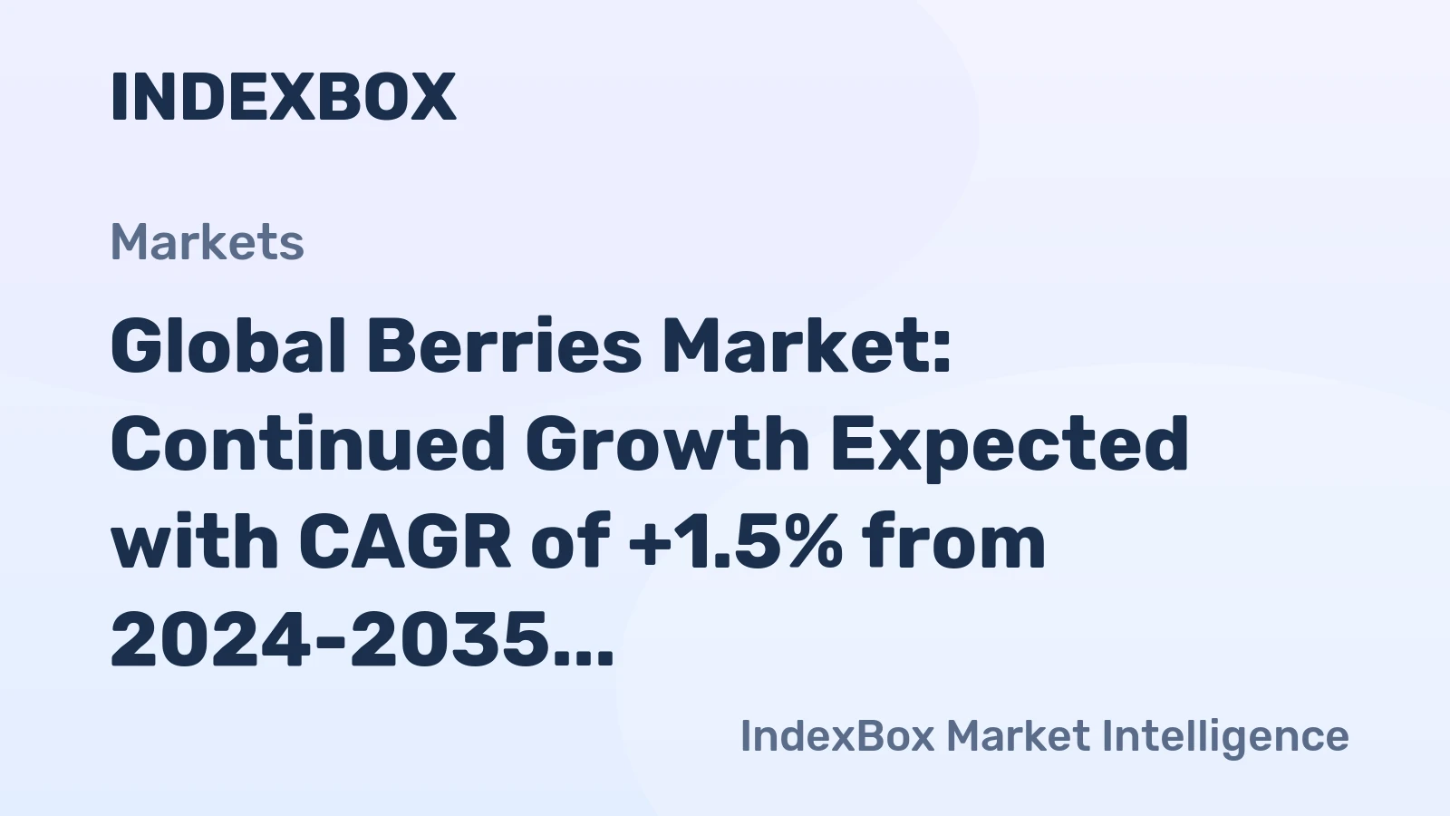 Global Berries Market: Continued Growth Expected with CAGR of +1.5% from 2024-2035