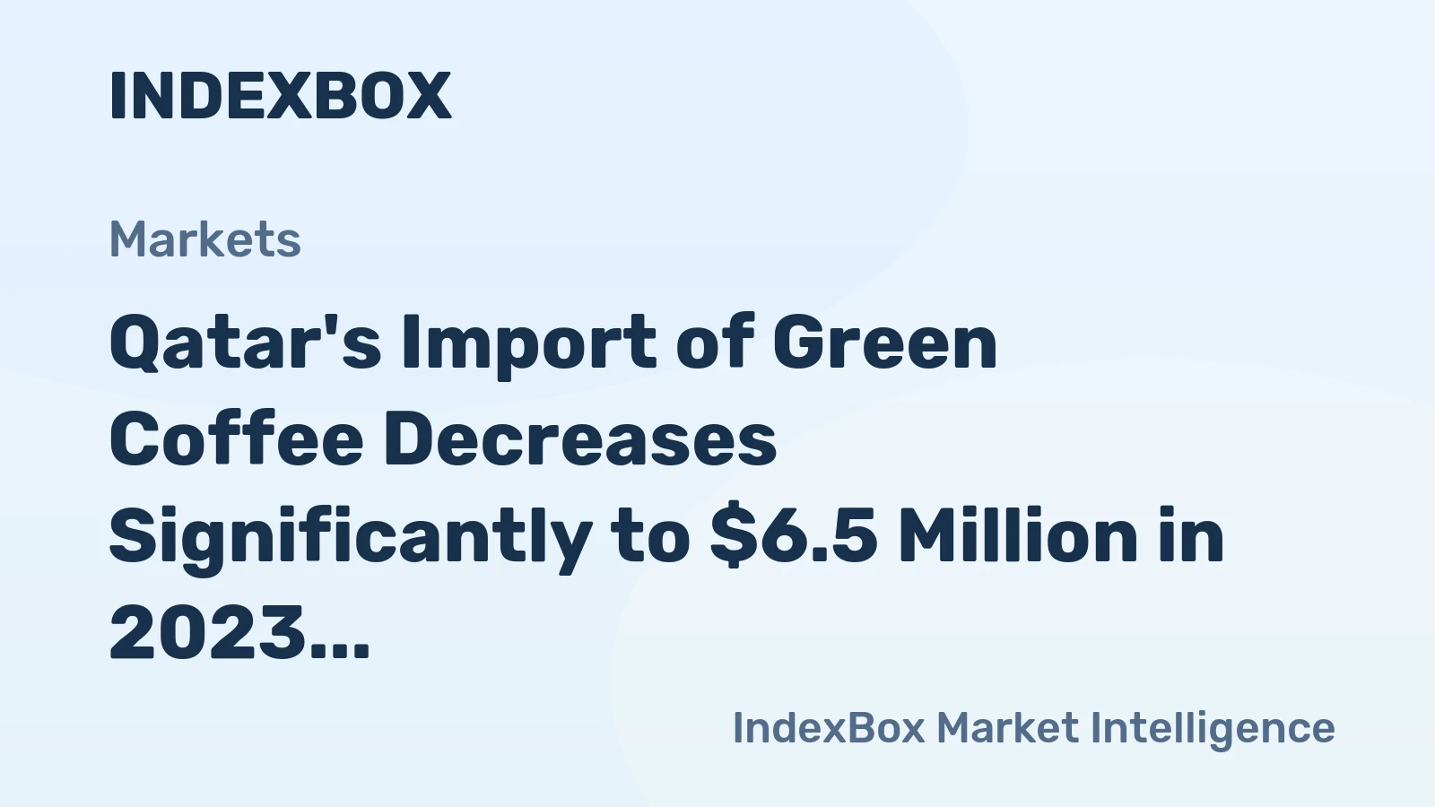Qatar's Import of Green Coffee Decreases Significantly to $6.5 Million in 2023