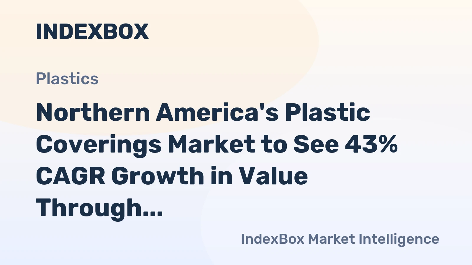 Northern America's Plastic Coverings Market to See 43% CAGR Growth in Value Through 2035
