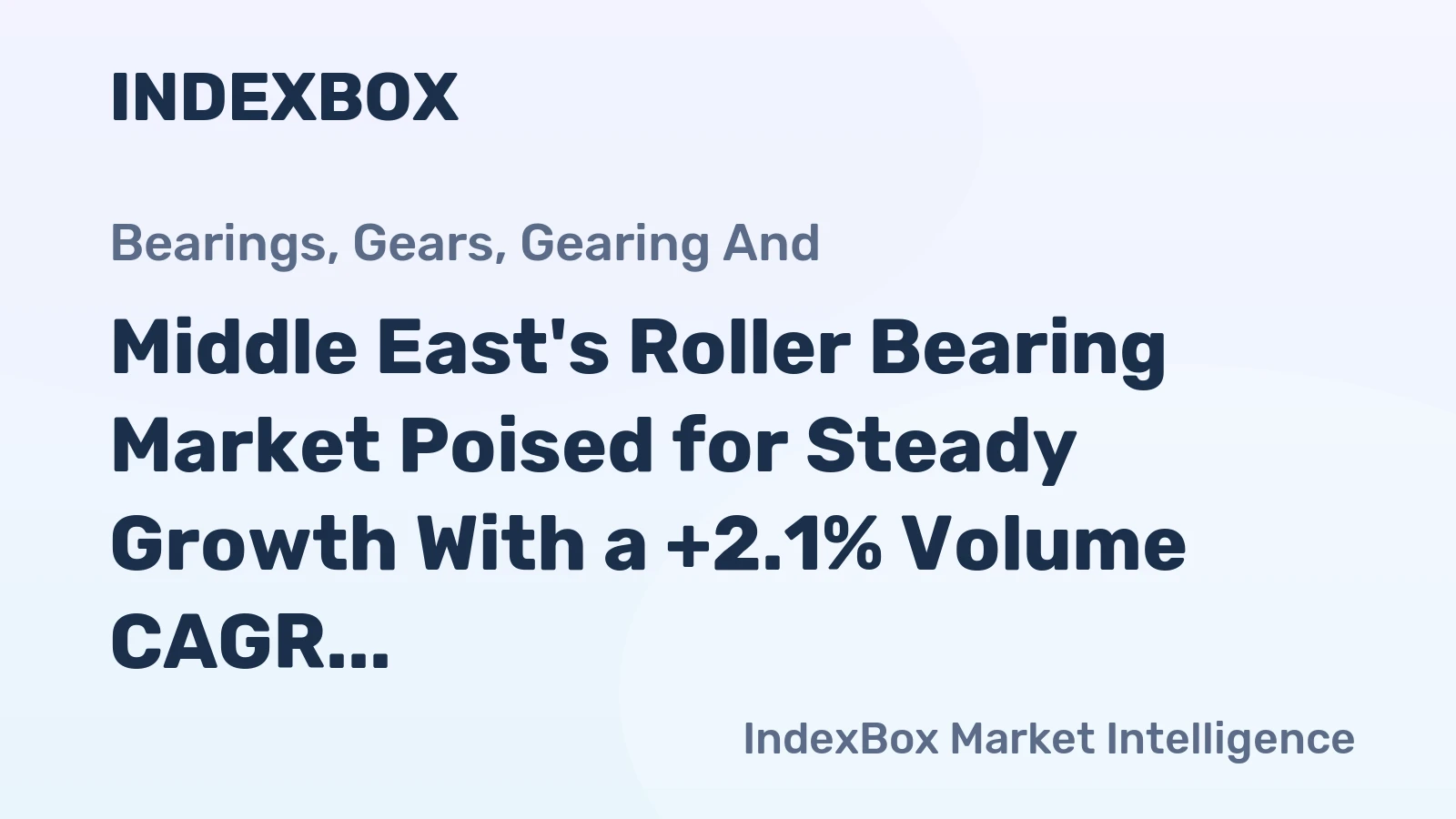 Middle East's Roller Bearing Market Poised for Steady Growth With a +2.1% Volume CAGR Through 2035