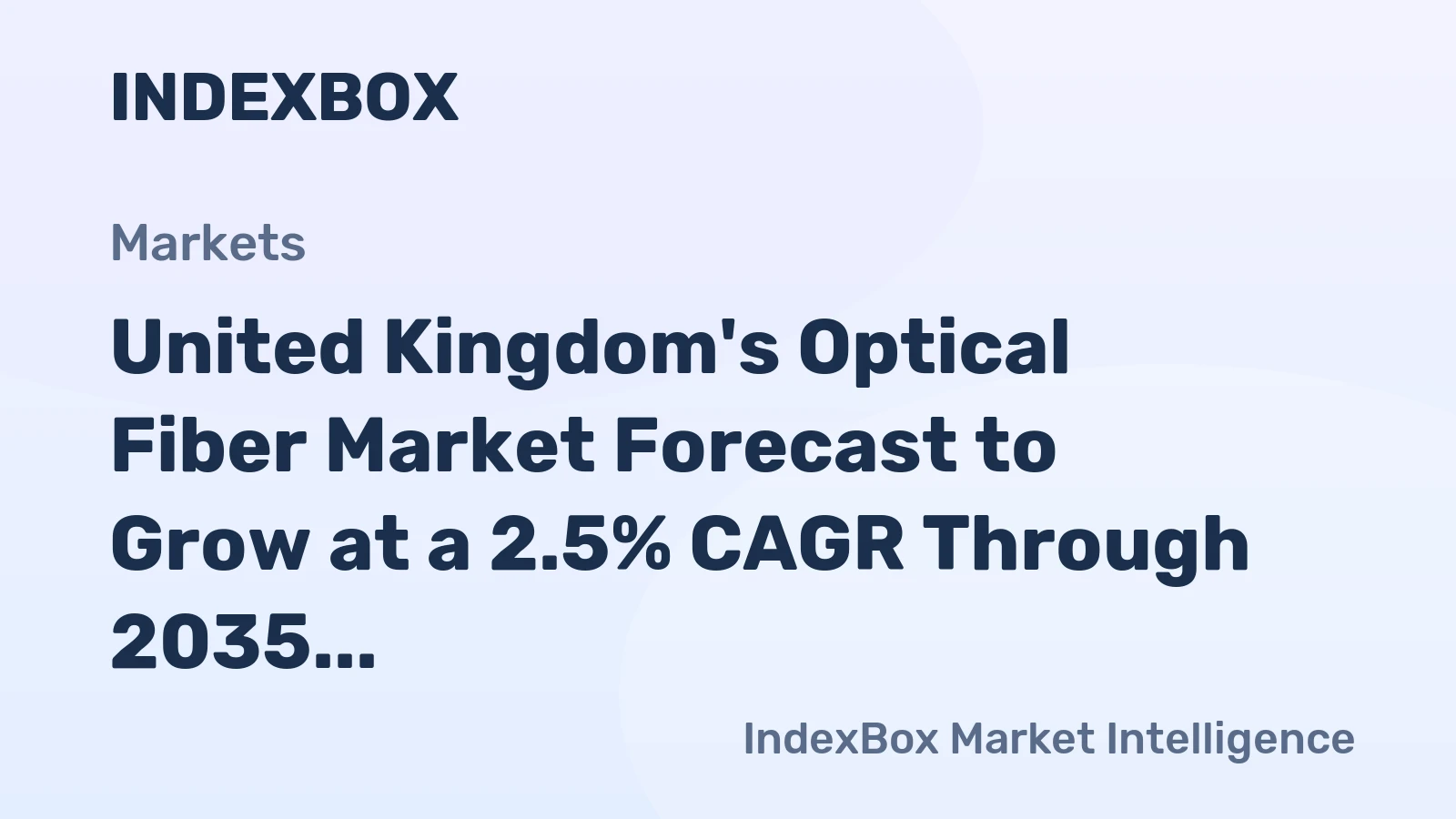 United Kingdom's Optical Fiber Market Forecast to Grow at a 2.5% CAGR Through 2035