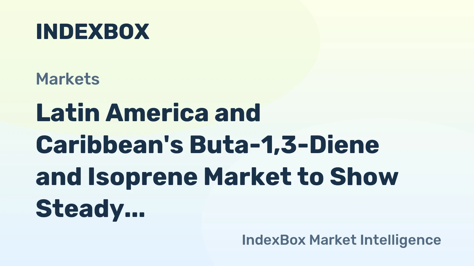 Latin America and Caribbean's Buta-1,3-Diene and Isoprene Market to Show Steady Growth with +1.2% CAGR through 2035