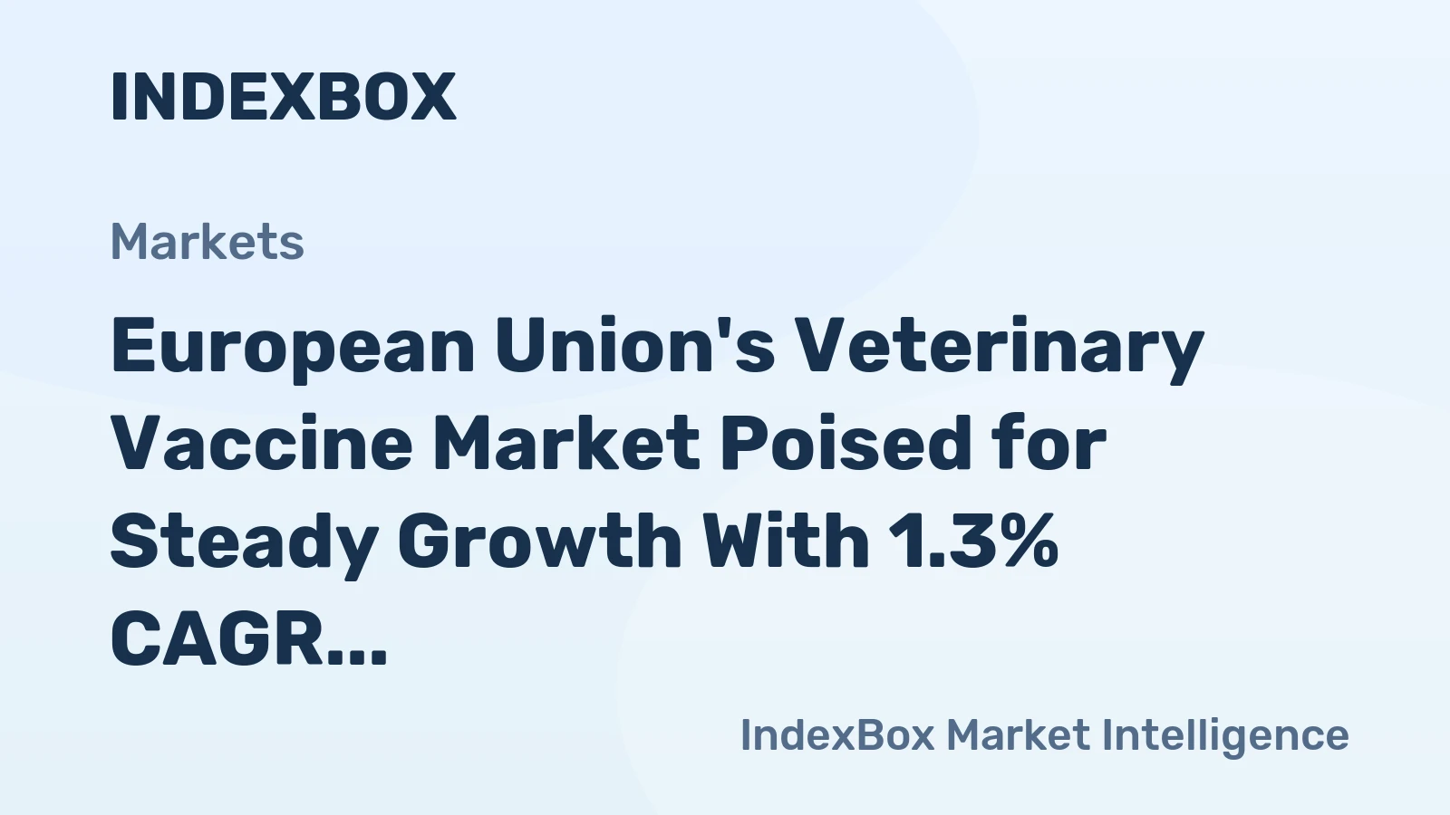 European Union's Veterinary Vaccine Market Poised for Steady Growth With 1.3% CAGR in Value