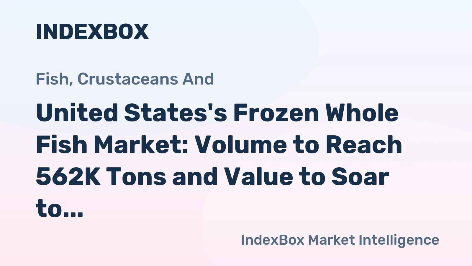 United States's Frozen Whole Fish Market: Volume to Reach 562K Tons and Value to Soar to $2.7B by 2035
