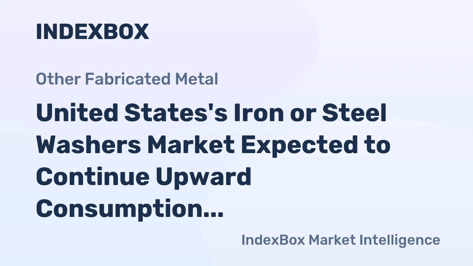 United States's Iron or Steel Washers Market Expected to Continue Upward Consumption Trend, Reaching 140K Tons by 2035 with a Value of $588M