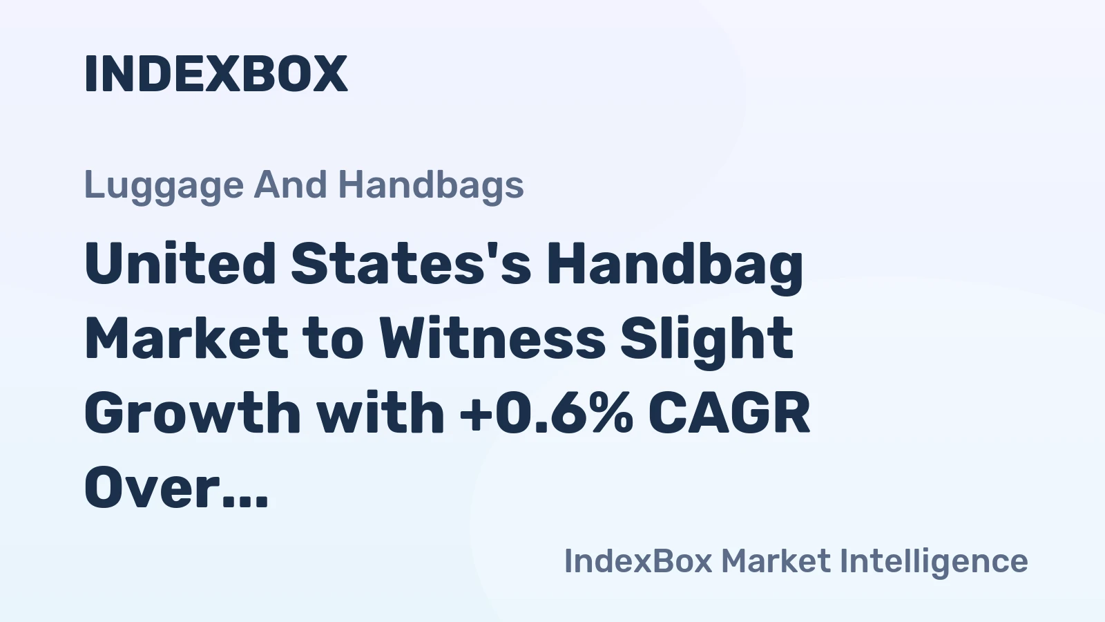 United States's Handbag Market to Witness Slight Growth with +0.6% CAGR Over Next Decade