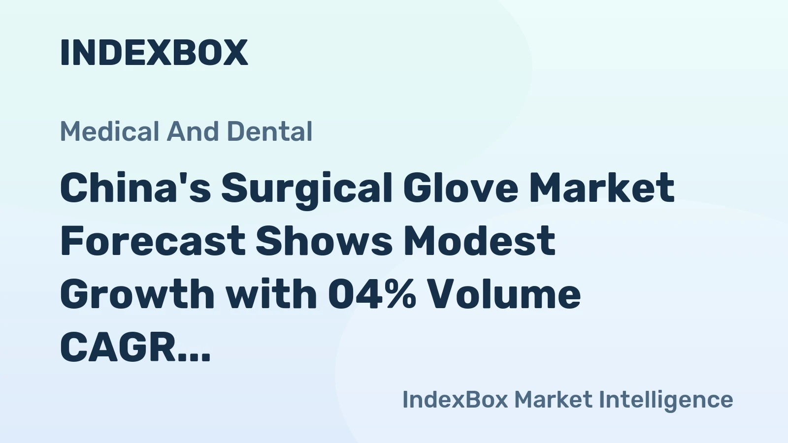 China's Surgical Glove Market Forecast Shows Modest Growth with 04% Volume CAGR Through 2035