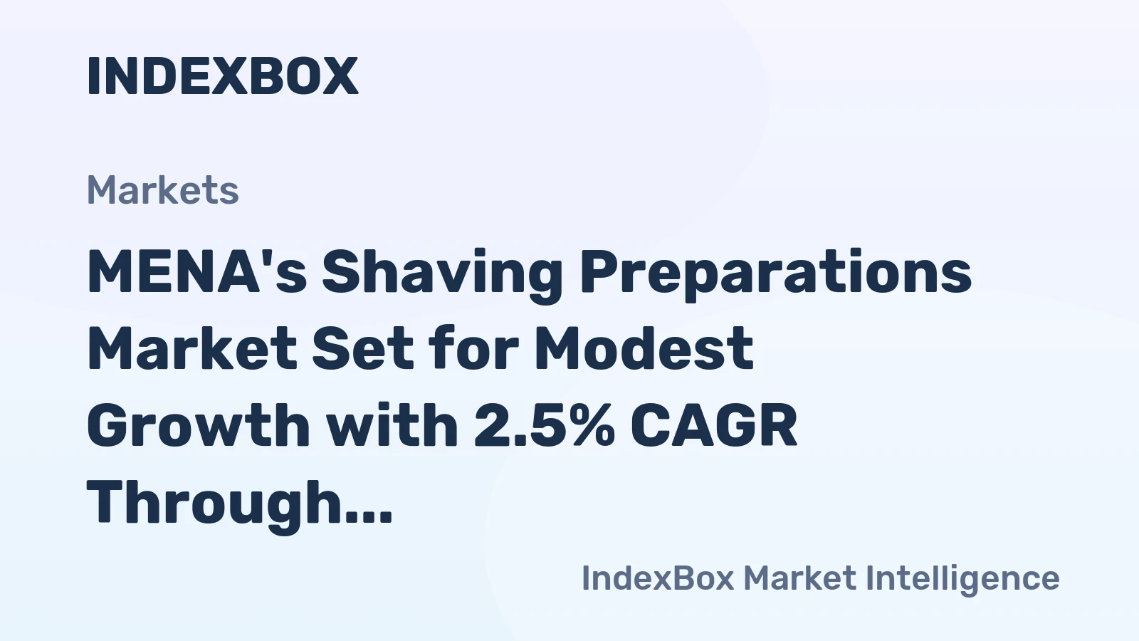 MENA's Shaving Preparations Market Set for Modest Growth with 2.5% CAGR Through 2035